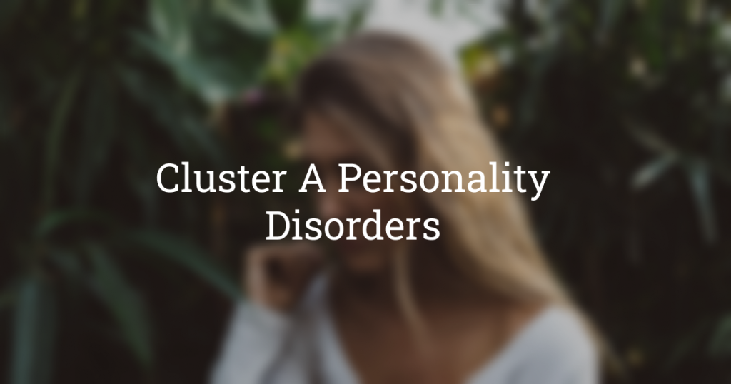 cluster a personality disorders