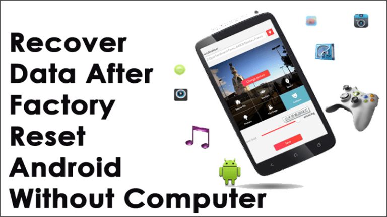 How to Recover Android Data After Factory Reset Without Backup