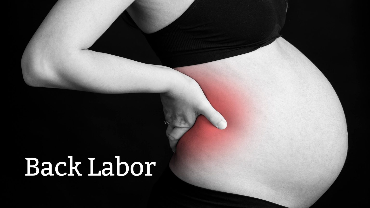 Back Labor Causes, Management, and Relief Techniques