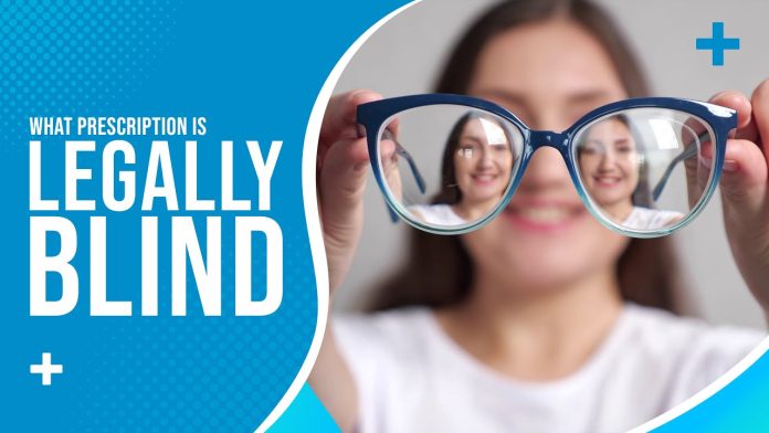 the World of Legally Blind Prescriptions: What You Need to Know