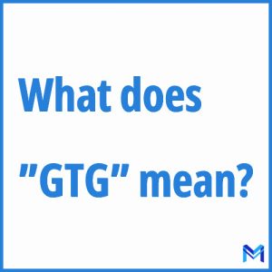Decoding GTG the Mystery of What Does GTG Mean in Texting